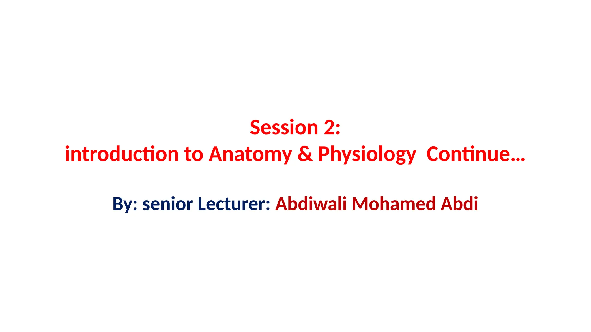 SESSION 2 ANATOMY & PHYSIOLOGY for health science students.pptx