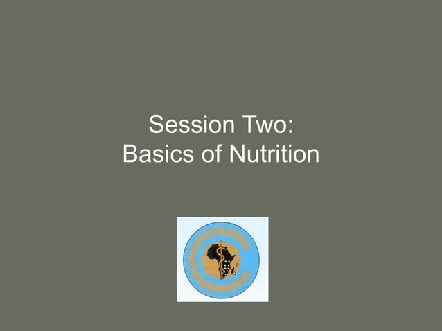 Session 2 Basics of Nutrition.ppt | Nutrition | Healthy Living
