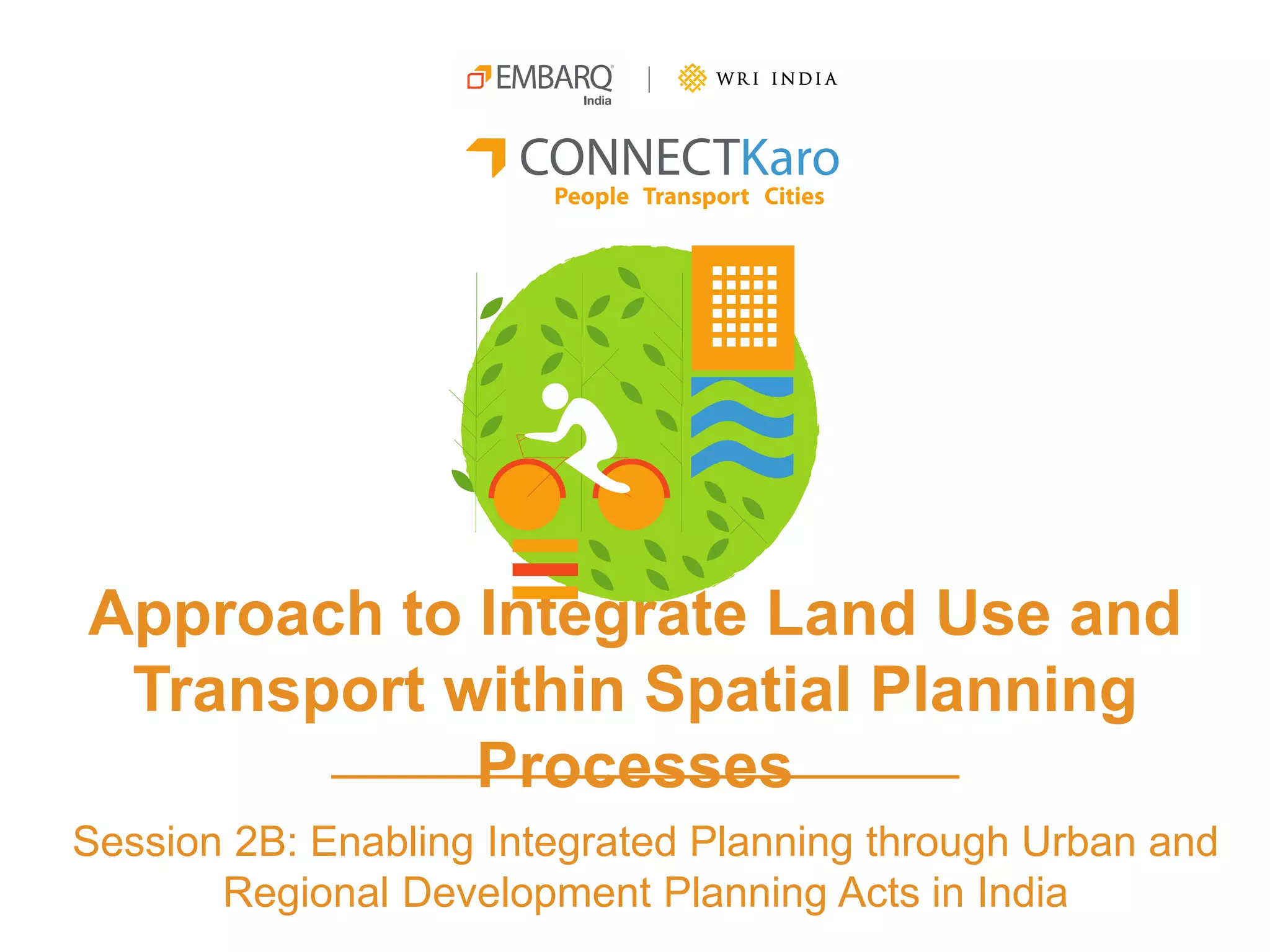 Approach to Integrated Land Use & Transport within Spatial Planning Processes | PPT