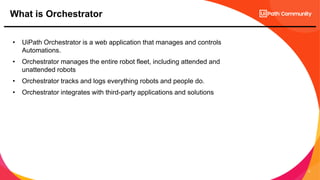 Session 2: Orchestrator Deep-Dive and UiPath Integration Service ...