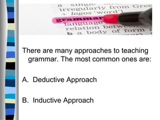 How to teach grammar- Dr. Ghobadirad | PPT