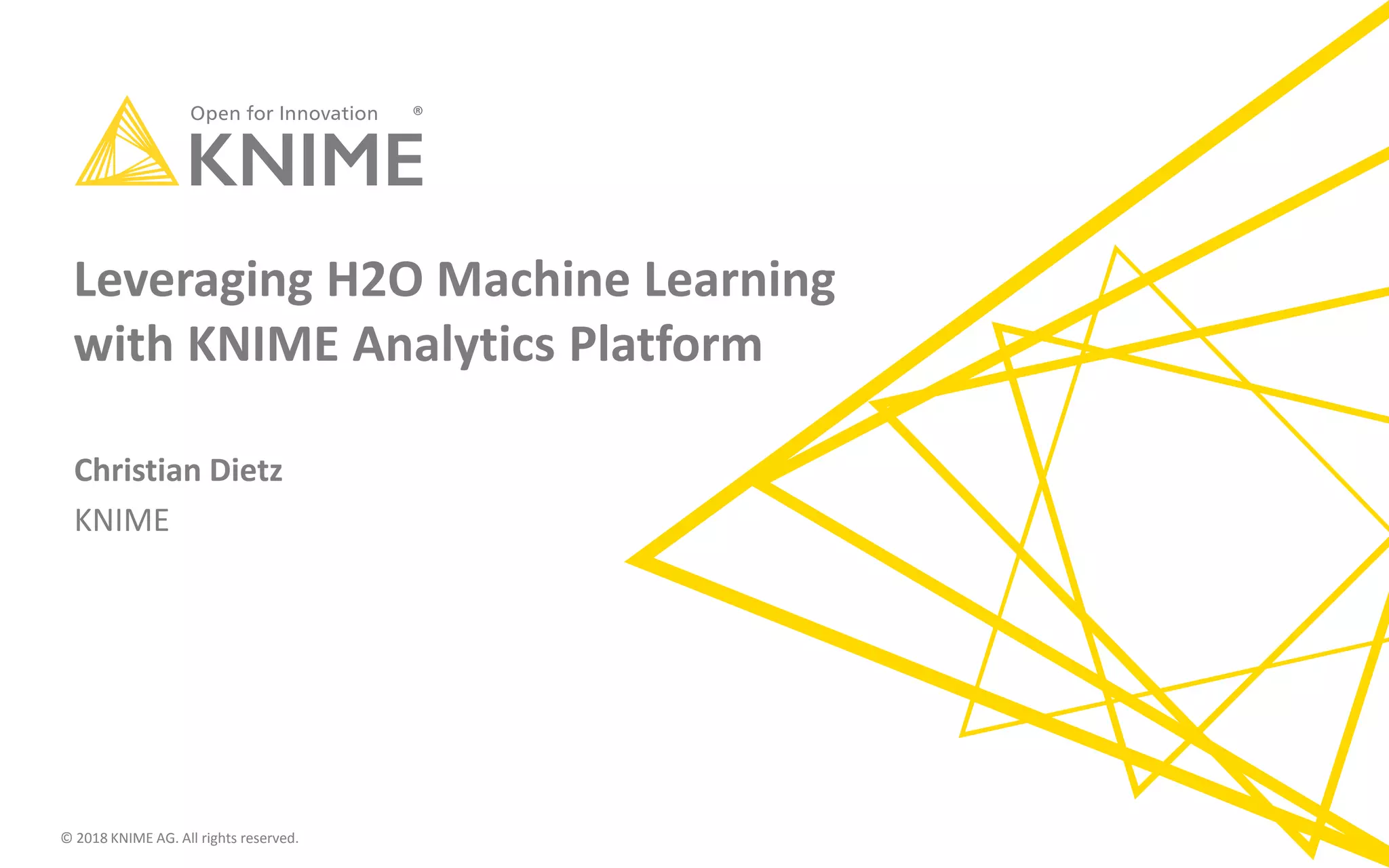 H2O Machine Learning with KNIME Analytics Platform - Christian Dietz - H2O AI World London | PPT