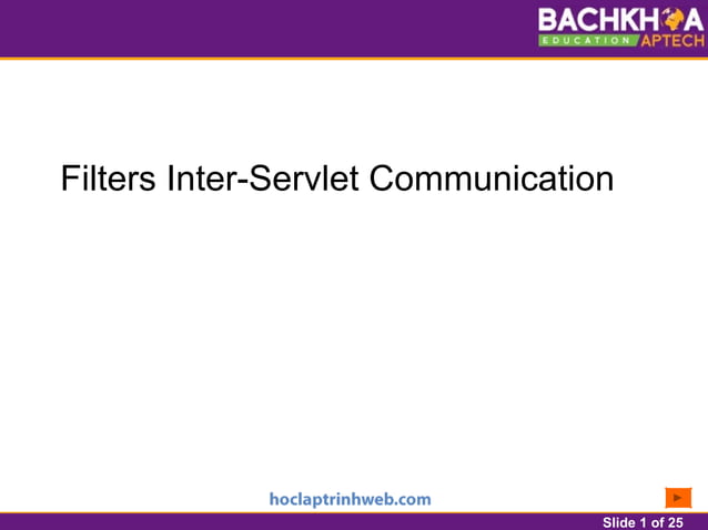 Session 3 inter-servlet communication & filters - Giáo trình Bách Khoa Aptech | PPT