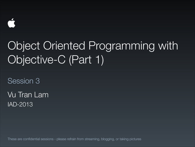 Session 3 - Object oriented programming with Objective-C (part 1) | PPT Session 3 - Object oriented programming with Objective-C (part 1) | PPT
