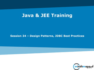 Session 34 - JDBC Best Practices, Introduction to Design Patterns | PPT