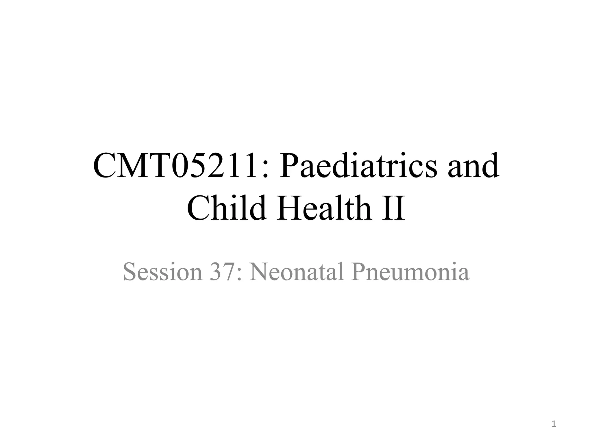 Session 37_Neonatal Pneumonia.pptx