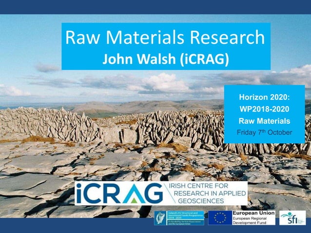 EPA H2020 SC5 Info Day: Raw Materials Research - John Walsh (iCRAG) | PPT