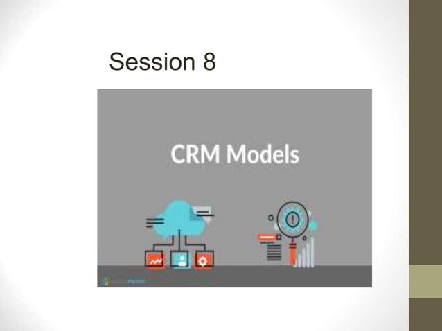 Session 3 CRM Models.pptx | Business | Business and Finance