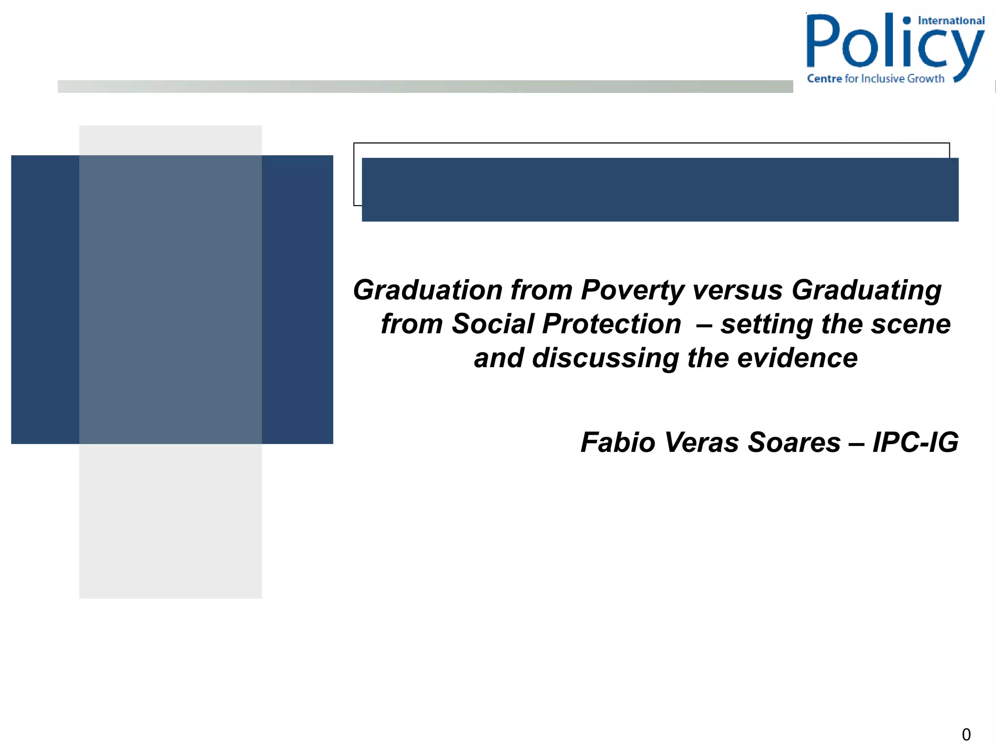 Graduation from Poverty versus Graduating from Social Protection | PPT