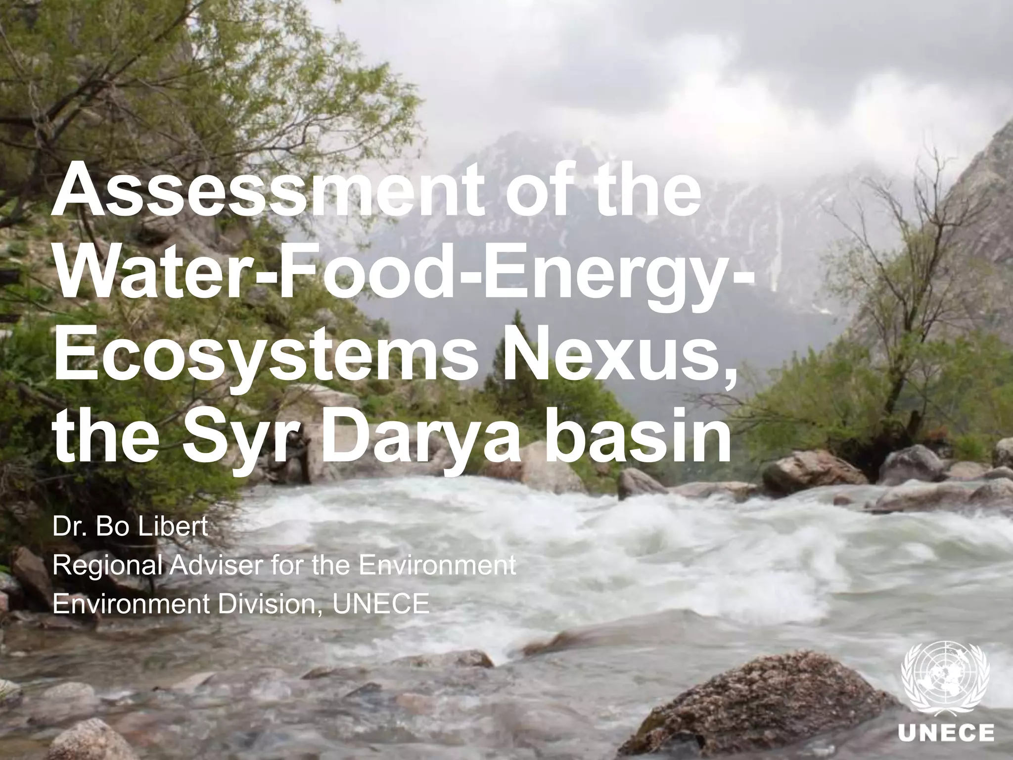 Assessment of the Water-Food-Energy-Ecosystems Nexus, the Syr Darya basin | PPT