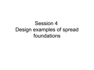 Session 4 - Design (examples) of spread foundations.ppt