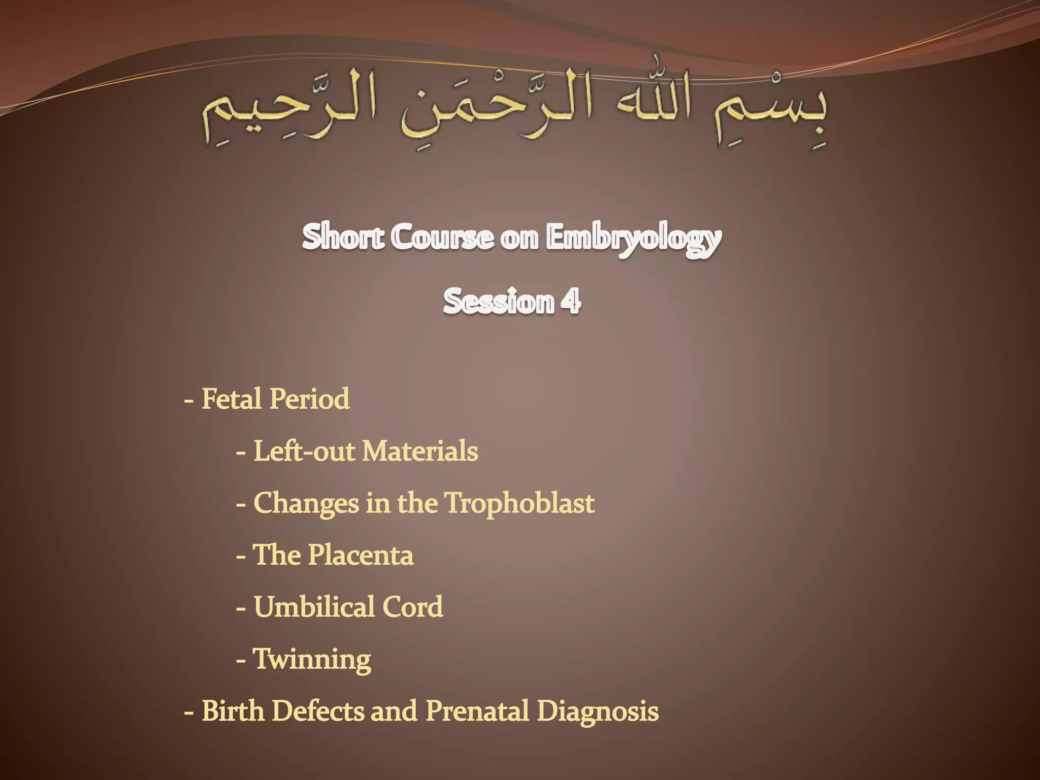 Embryology Course IV - Fetal Period, Birth Defects | PPT