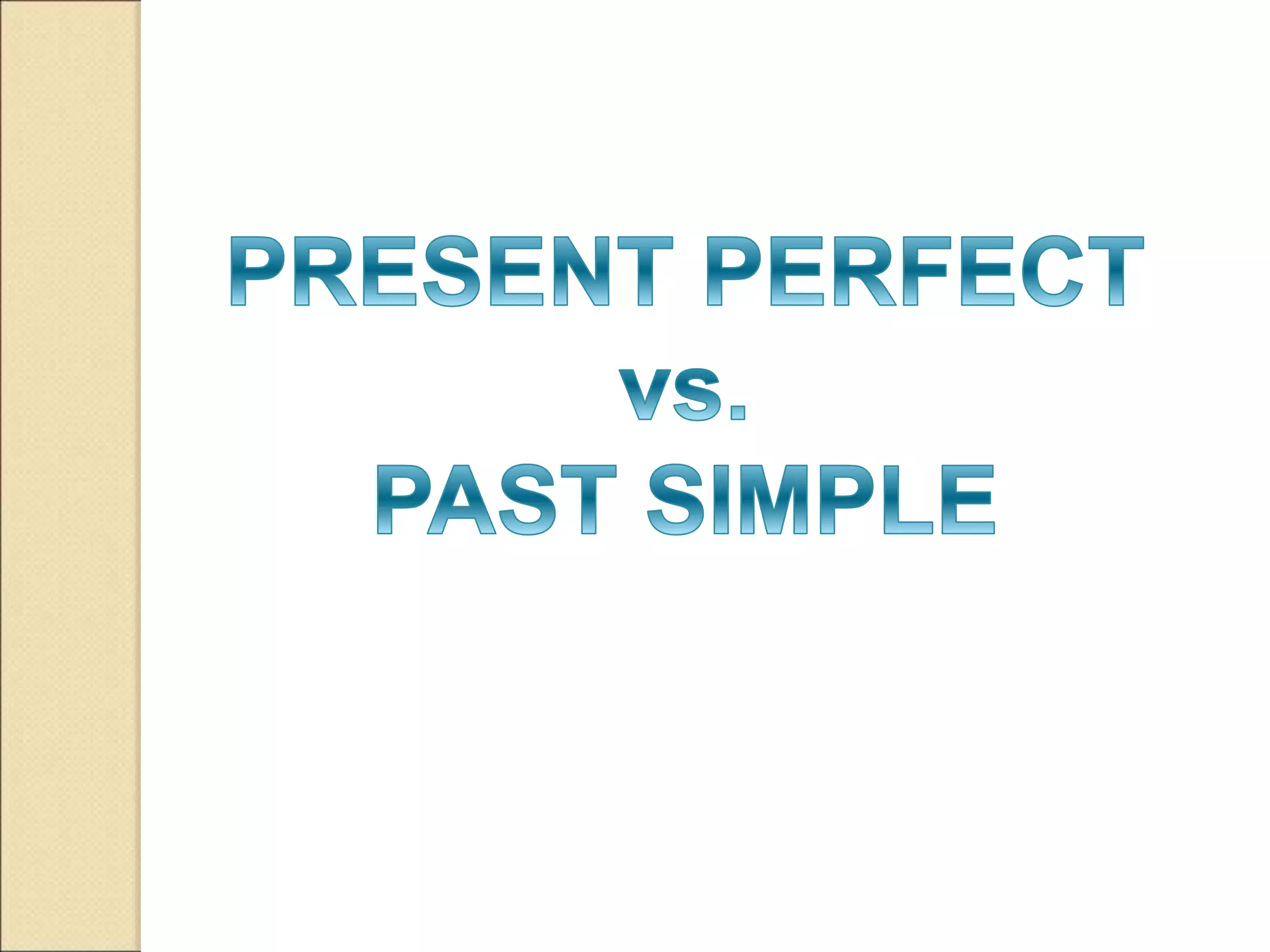 past simple vs present perfect | PPT