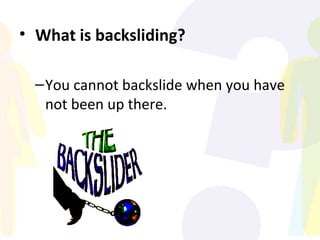 Sure You're Mature_Session 4_Backsliding | PPT | Christianity ...