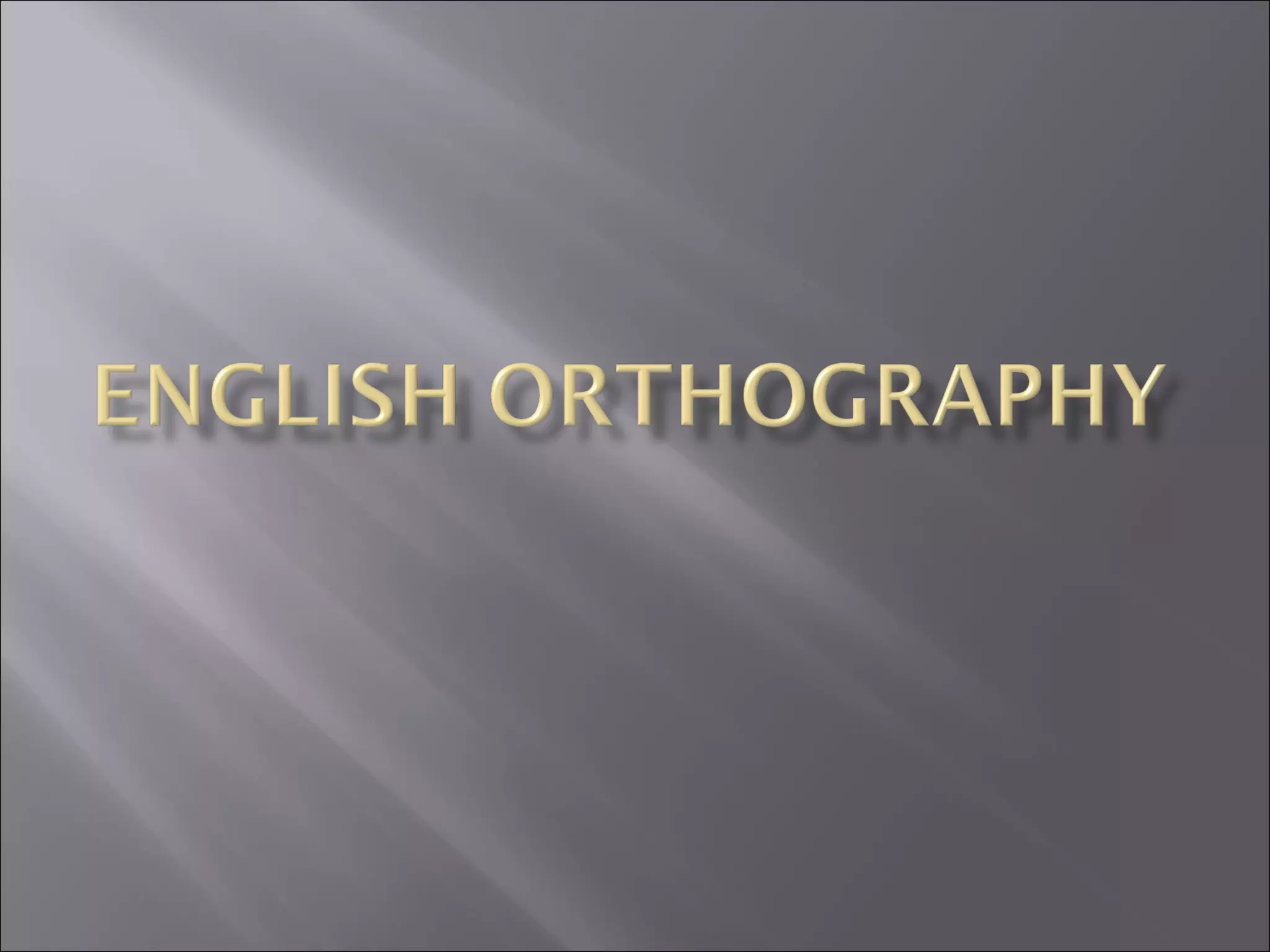 Session 4 english orthography | PPT