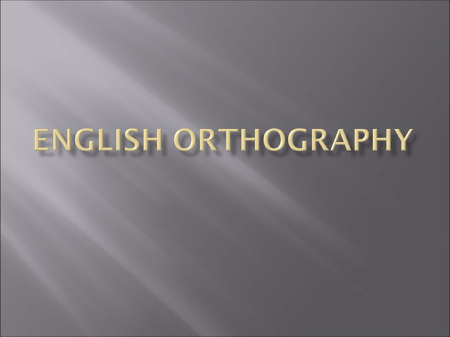 Session 4 english orthography | PPT