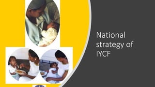 session 4 Essentials of IYCF.pptx