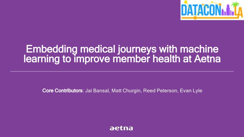 Data Con LA 2022- Embedding medical journeys with machine learning to improve member health at ...