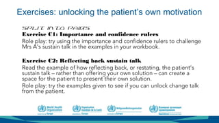 Session 5: Motivational interviewing: unlocking the patient’s own ...