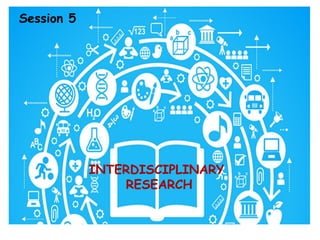 Session 5 - Interdisciplinary Research.pdf