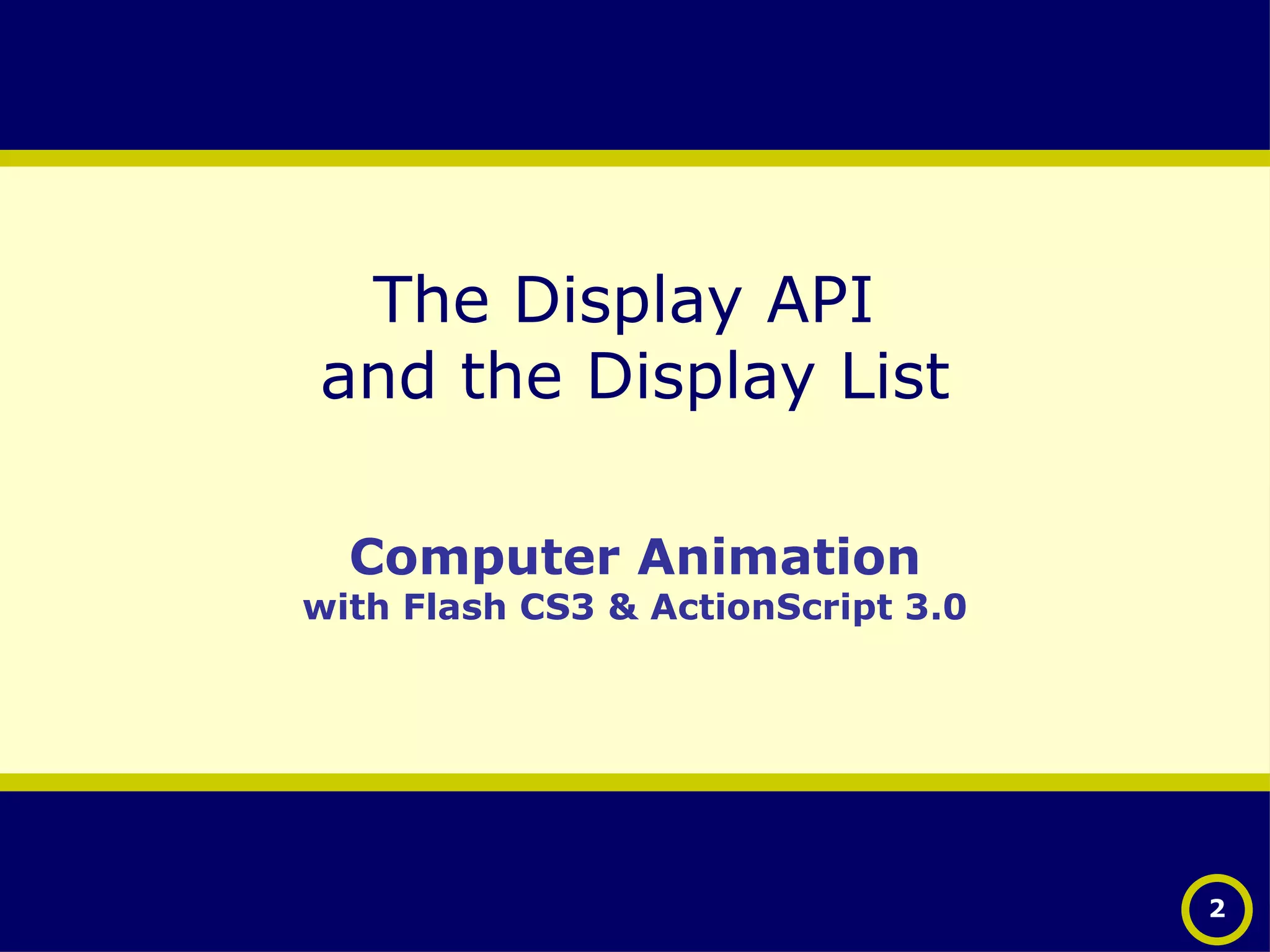Actionscript 3 - Session 5 The Display Api And The Display List | PPT