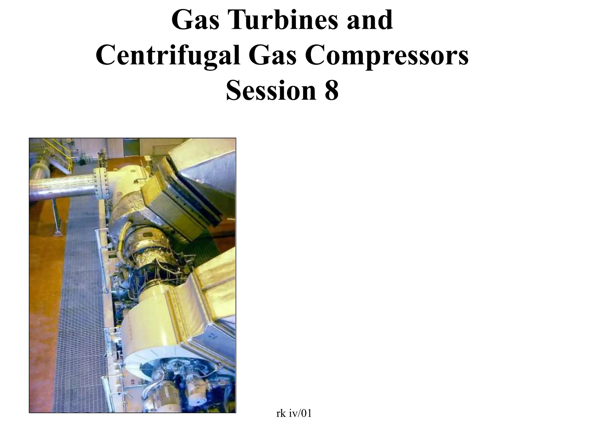 Gas Turbine and Centrifugal Gas Compressor Session 8 | PPT