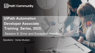 UiPath Automation Developer Associate Training Series 2025 - Session 6 | PDF