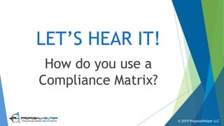 Session 6: ProposalHelper - Compliance Matrix: Boon or Curse? | PPTX