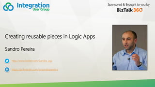 Creating reusable pieces in Logic Apps | PPTX