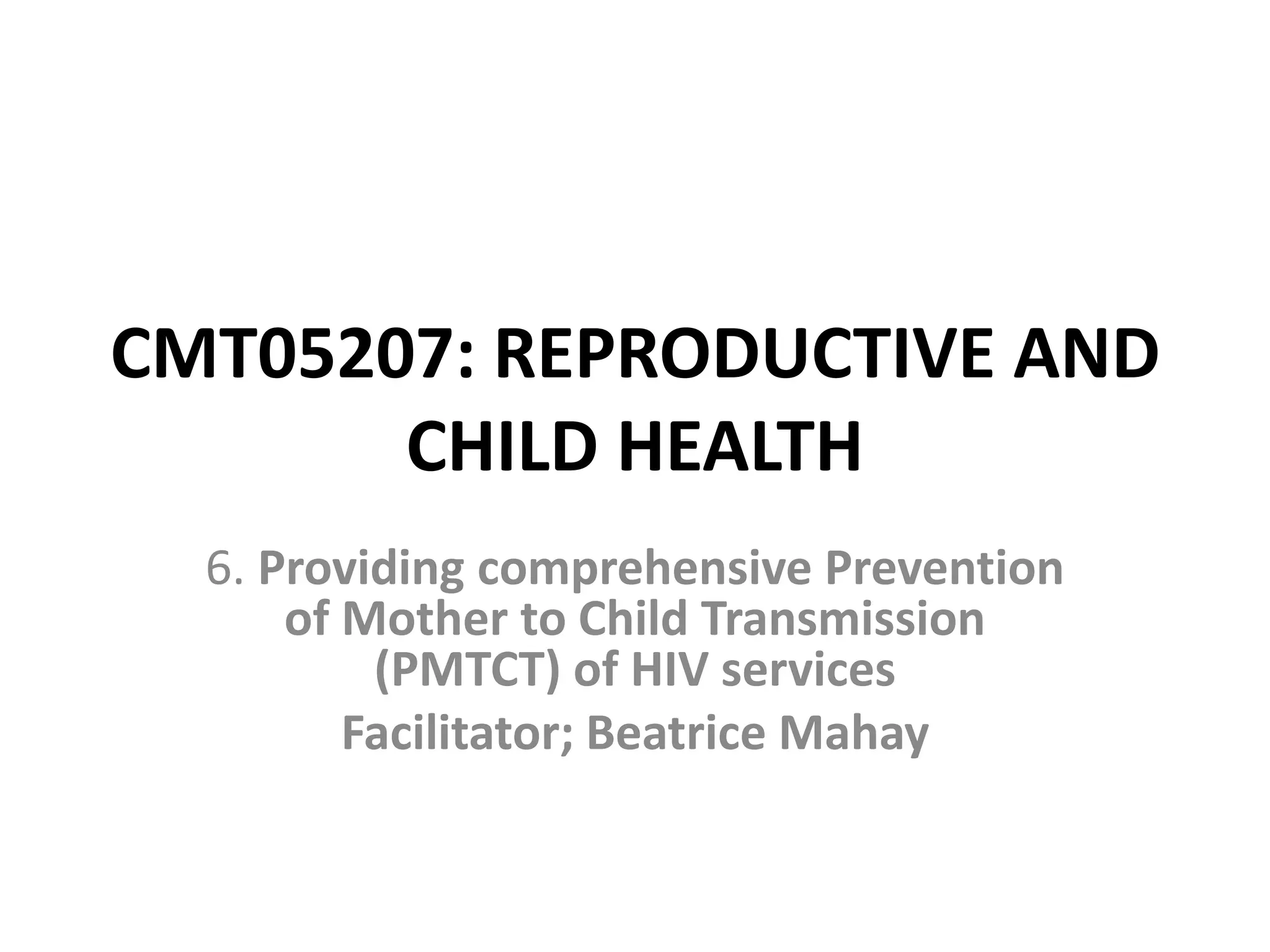 Session 6 PMTCT.pptx | Pregnancy | Reproductive Health