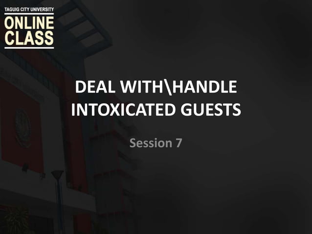 DEAL WITH/HANDLE INTOXICATED GUESTS IN BAR MANAGEMENT | PPTX ...
