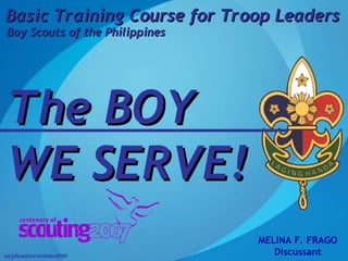 Basic Training Course: Session 8 - The Boy We Serve | PPT