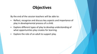 Session 8 New play based learning session.pptx