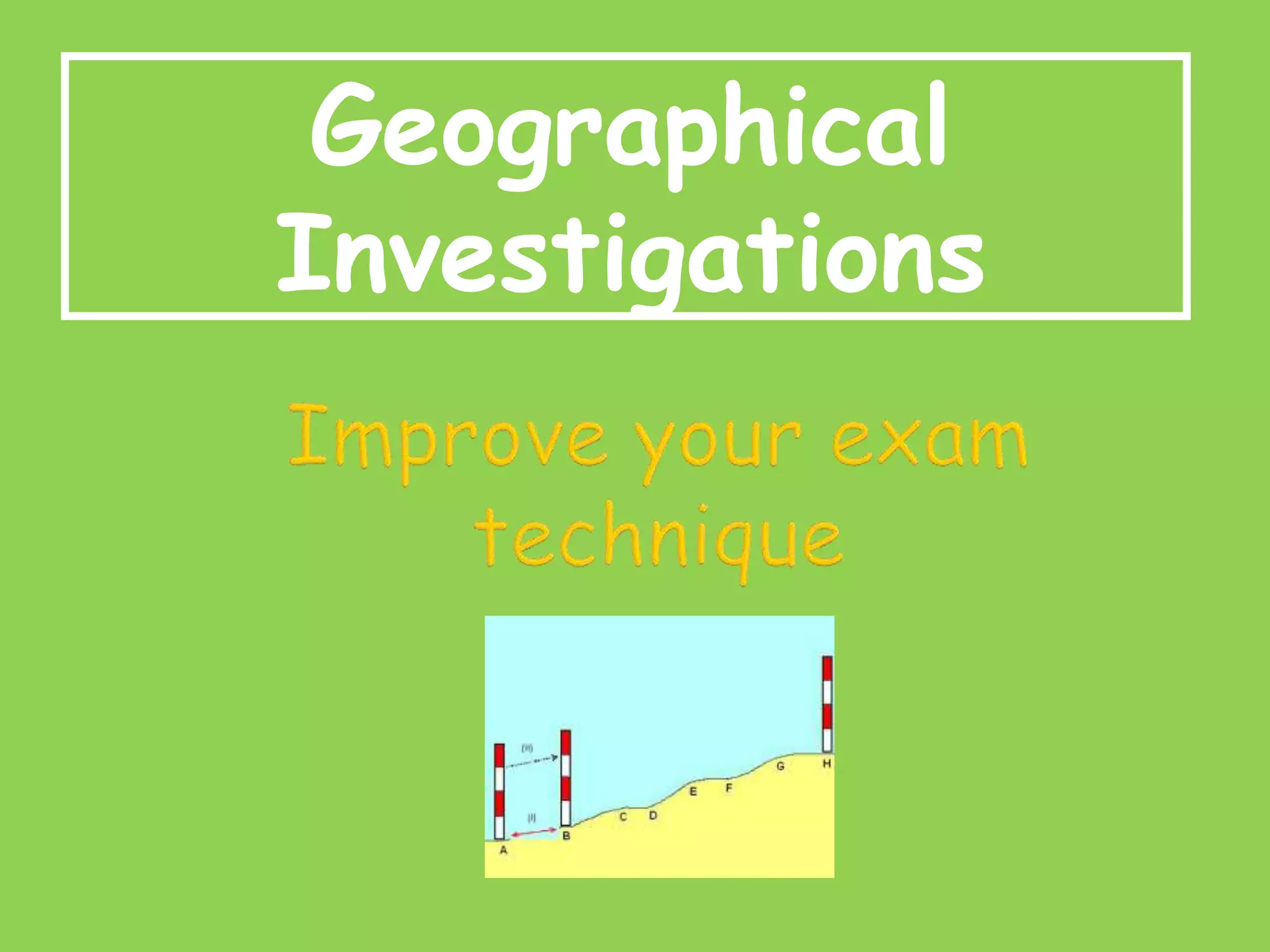 Geographical Investigations - Exam technique | PPTX