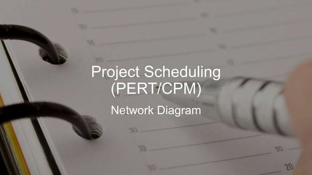Session 9 - Project scheduling-PERT-CPM-Network diagram.pptx | Computer Software and ...
