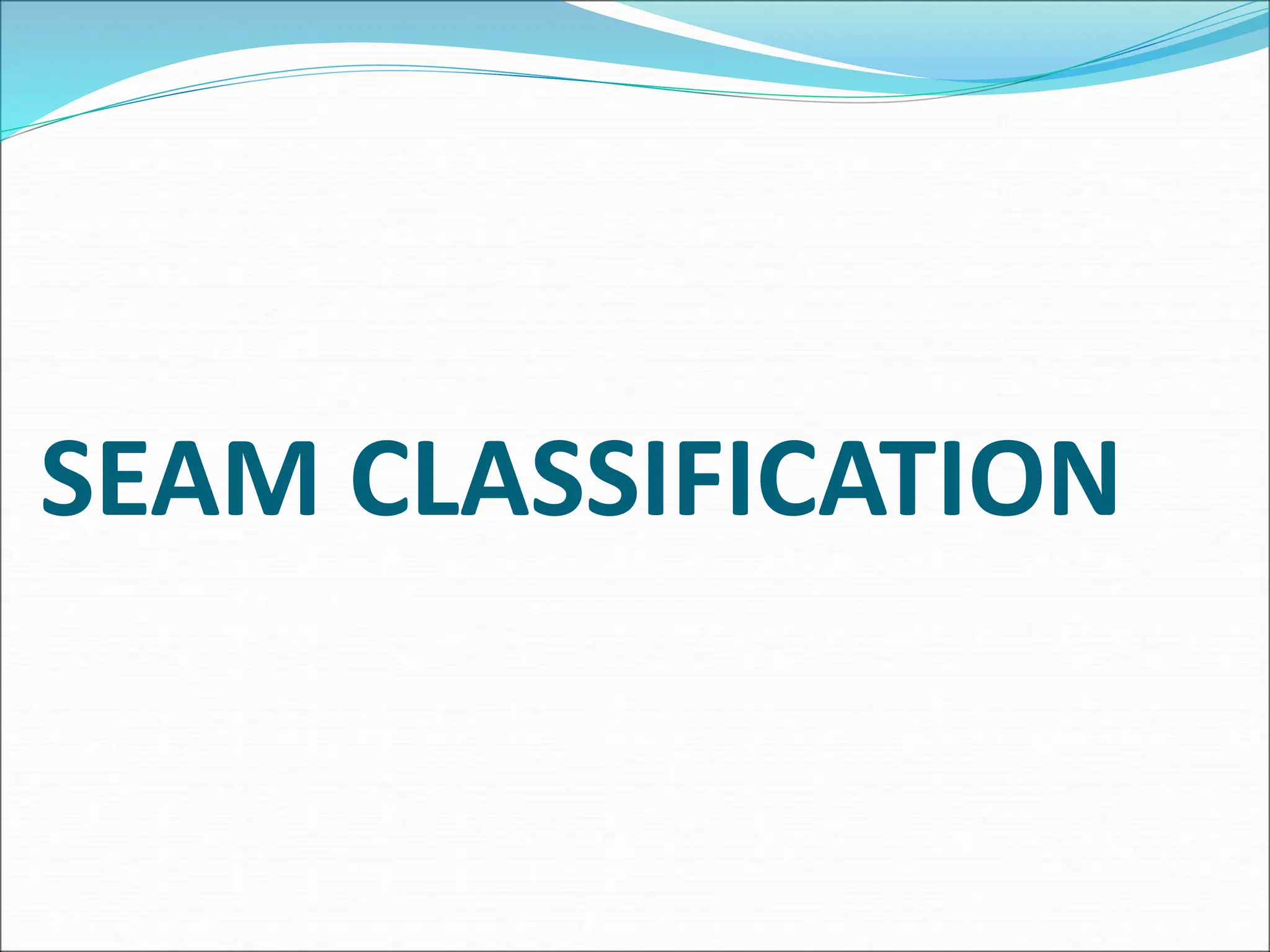 session 9 - garment SEAM CLASSIFICATION.ppt