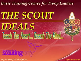 Basic Training Course for Troop: Session 9 - The Scout Ideals.ppt