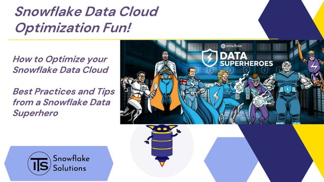 Data Con LA 2022 - Supercharge your Snowflake Data Cloud from a Snowflake Data super hero | PPT