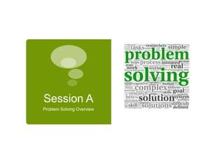 A: Problem Solving Overview | PPTX