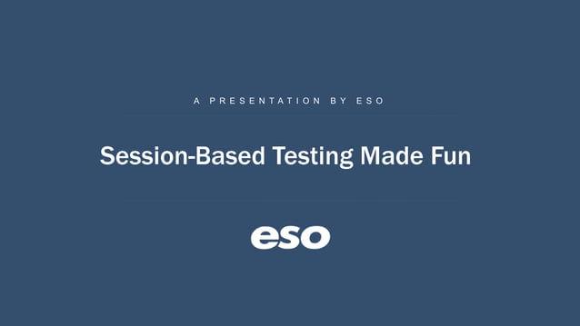 Session Based Testing Made Fun | PPT