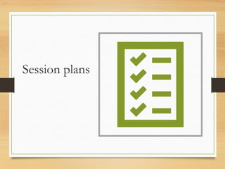 Session plans | PPTX
