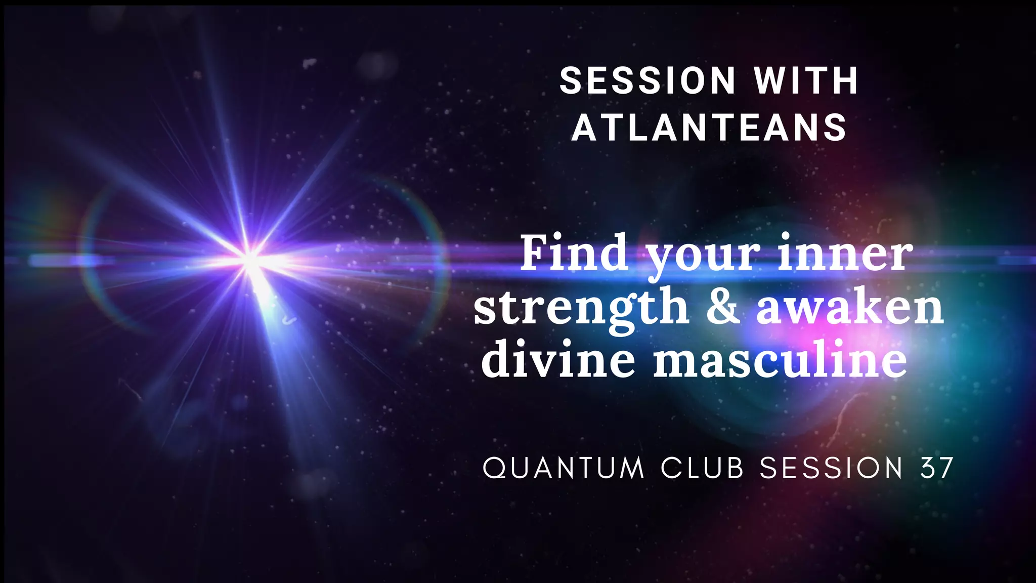 Quantum Club Session 37: Session with the Atlanteans | PPT
