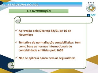 Sessão Nº1 Introdução ao plano geral de Contabilidade Angolano.pptx