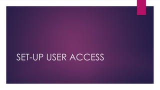 SET-UP USER ACCESS test SET-UP USER ACCESS test.pptx