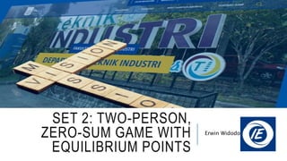 Set 2 two person - zero sum game w equilibrium | PPTX