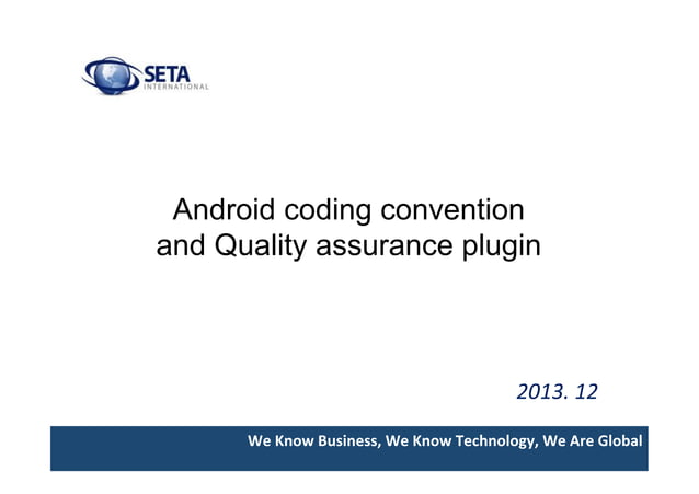 Aandroid coding convention and quality assurance plugin | PPT