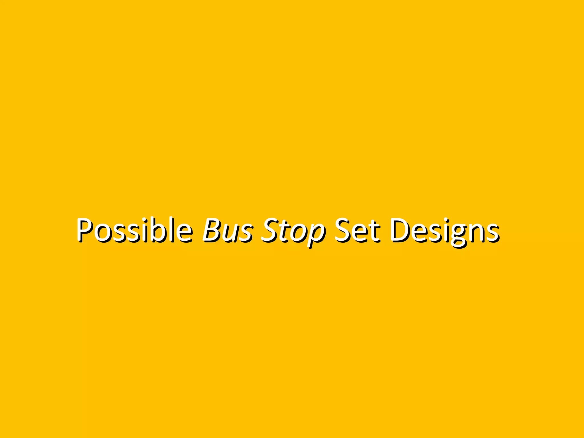 Set Design to Bus Stop | PPT