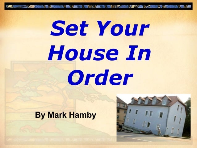 Set Your House In Order