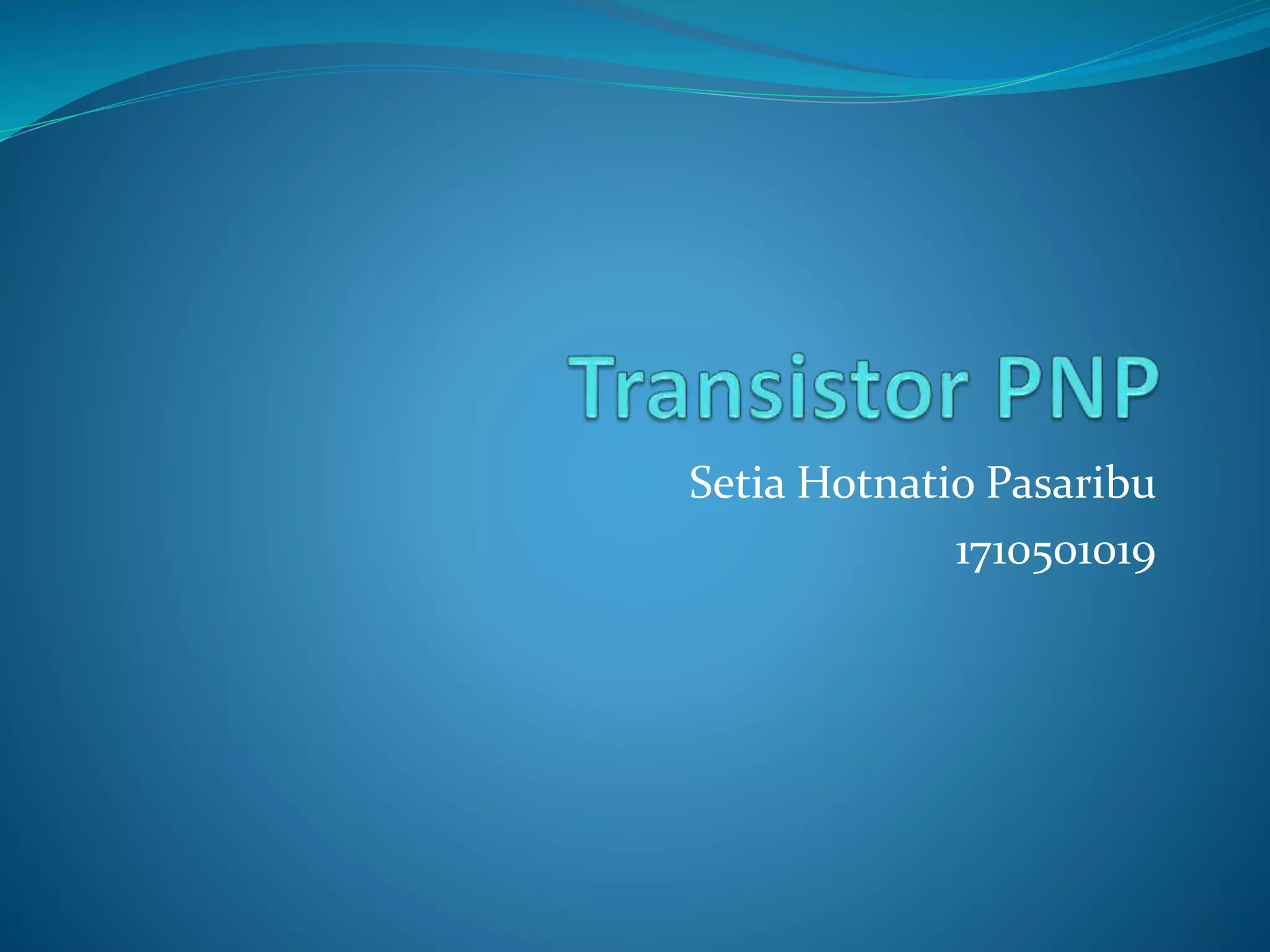 Setia. ppt. transistor pnp.pptx.yes