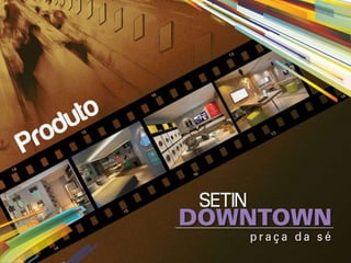 Setin Downtown Sé | PPT